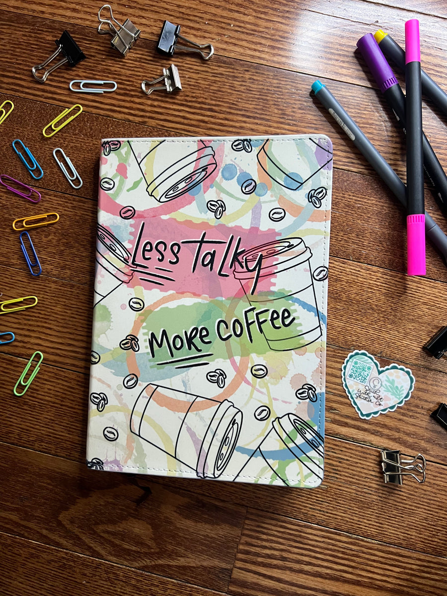 Less Talky More Coffee Faux Leather Notebook – Stick With It Sticker Co